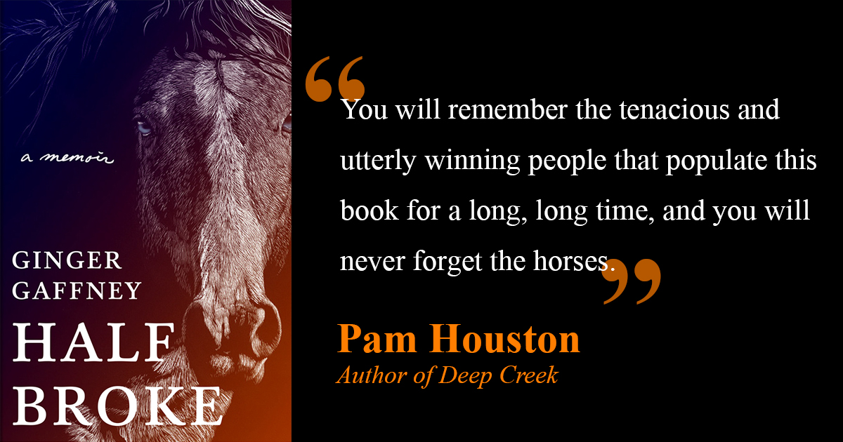Half Broke - A Novel By Ginger Gaffney - Horse Trainer & Author